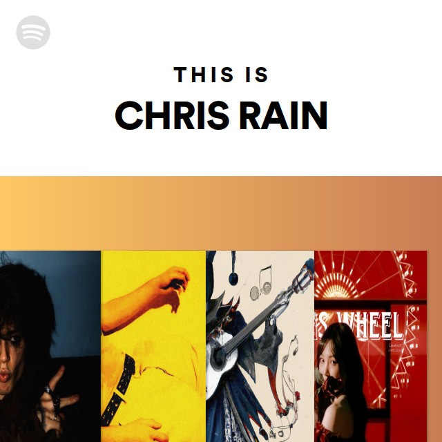 This Is CHRIS RAIN - playlist by Spotify | Spotify