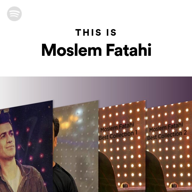This Is Moslem Fatahi - playlist by Spotify | Spotify