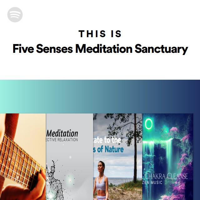 This Is Five Senses Meditation Sanctuary - playlist by Spotify | Spotify