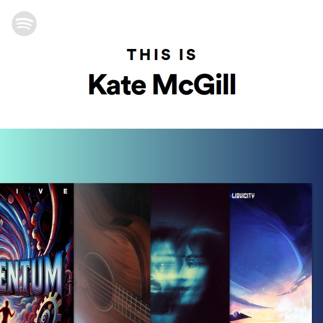 This Is Kate McGill - playlist by Spotify | Spotify