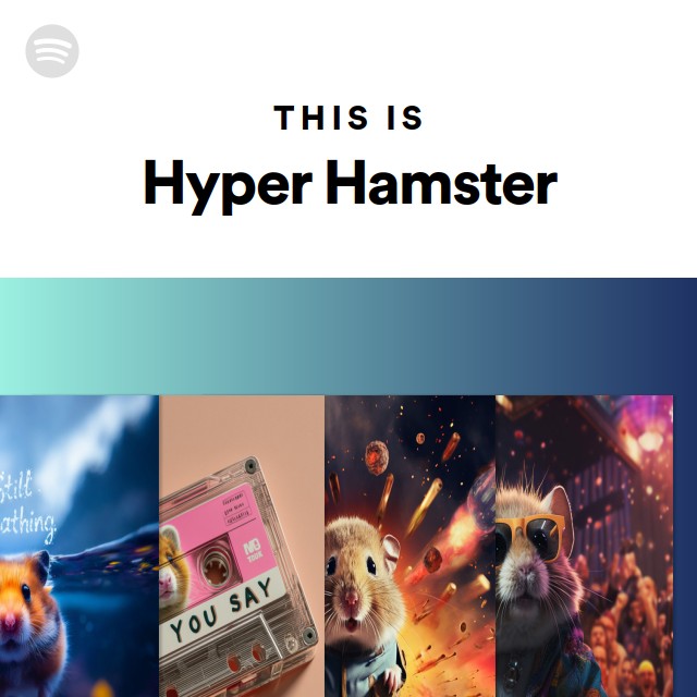 This Is Hyper Hamster - playlist by Spotify | Spotify