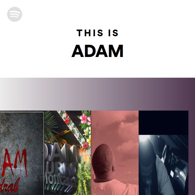 This Is ADAM - playlist by Spotify | Spotify