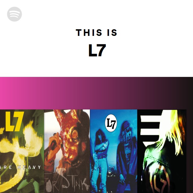 This Is L7 - playlist by Spotify | Spotify