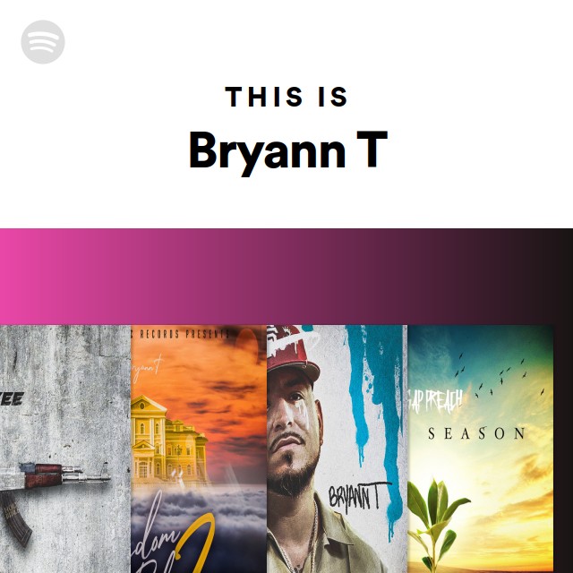 This Is Bryann T - playlist by Spotify | Spotify