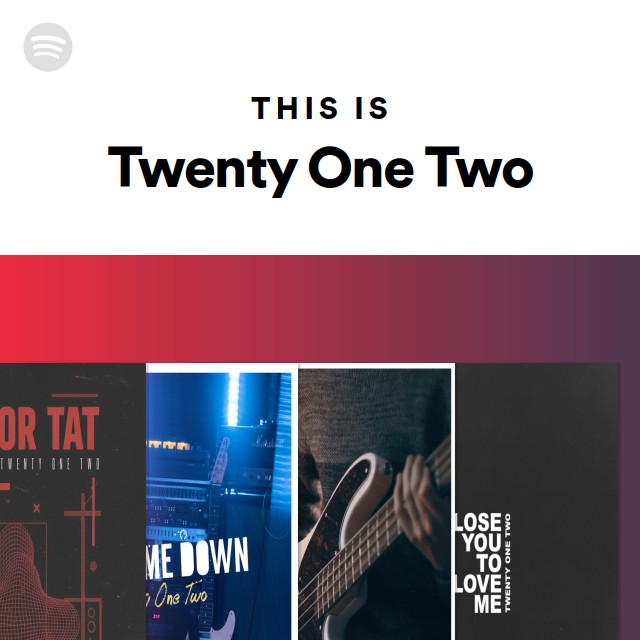 This Is Twenty One Two - playlist by Spotify | Spotify