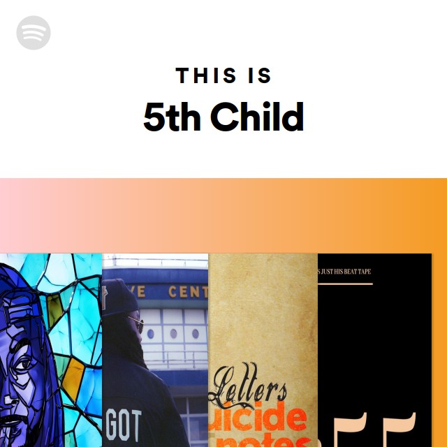 This Is 5th Child - playlist by Spotify | Spotify