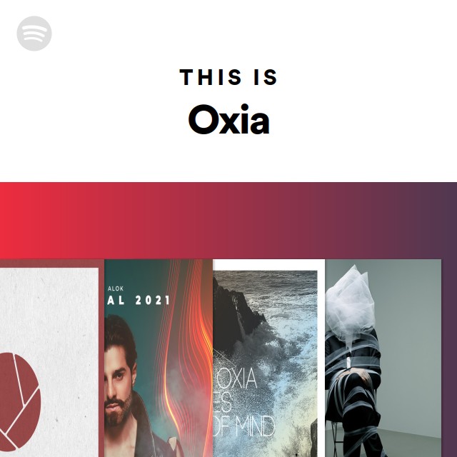 This Is Oxia - playlist by Spotify | Spotify