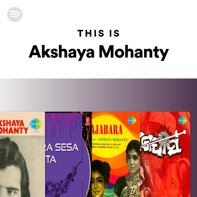 This Is Akshaya Mohanty - playlist by Spotify | Spotify