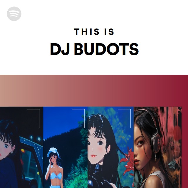 This Is DJ BUDOTS - playlist by Spotify | Spotify