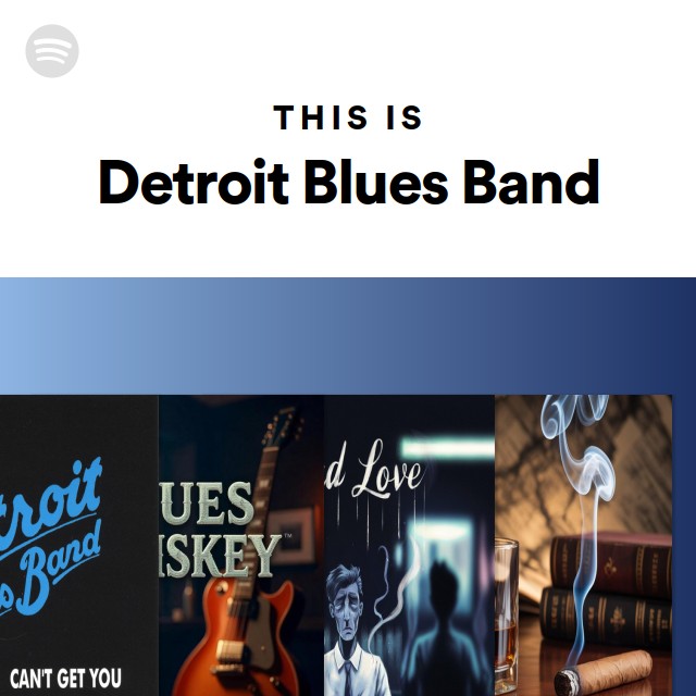This Is Detroit Blues Band | Spotify Playlist