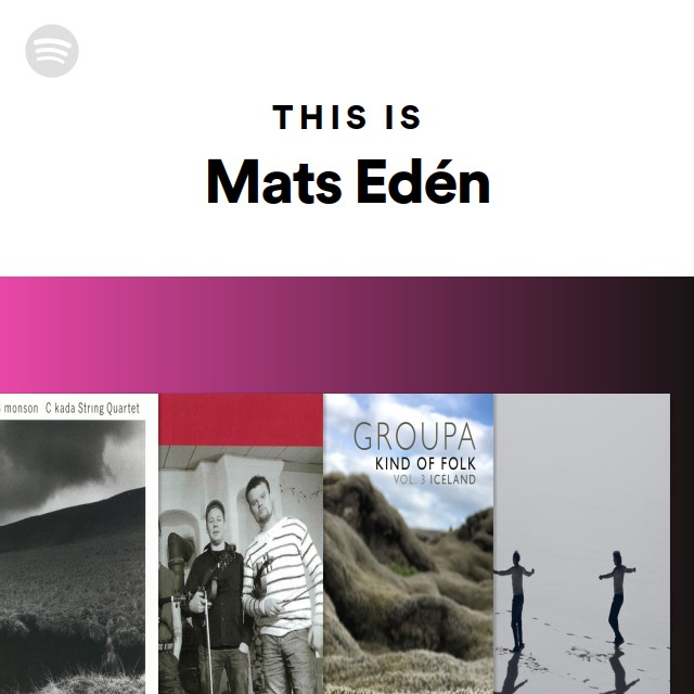 This Is Mats Edén - playlist by Spotify | Spotify