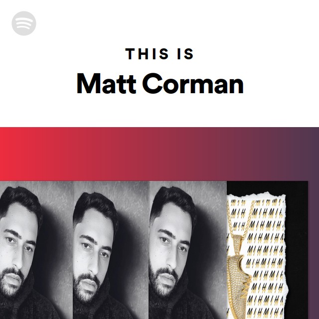 This Is Matt Corman - playlist by Spotify | Spotify
