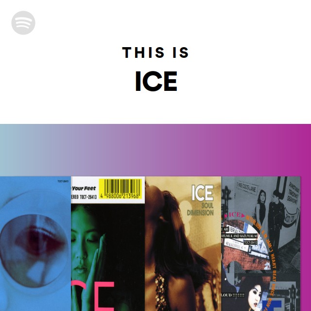 This Is ICE - playlist by Spotify | Spotify