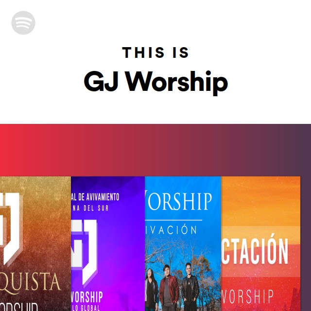 This Is GJ Worship - playlist by Spotify | Spotify