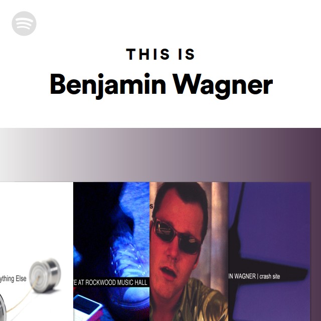 This Is Benjamin Wagner - playlist by Spotify | Spotify