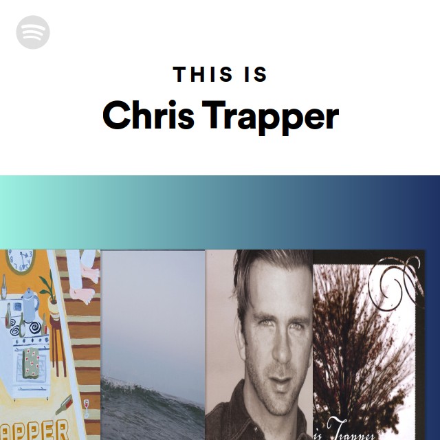 This Is Chris Trapper - playlist by Spotify | Spotify