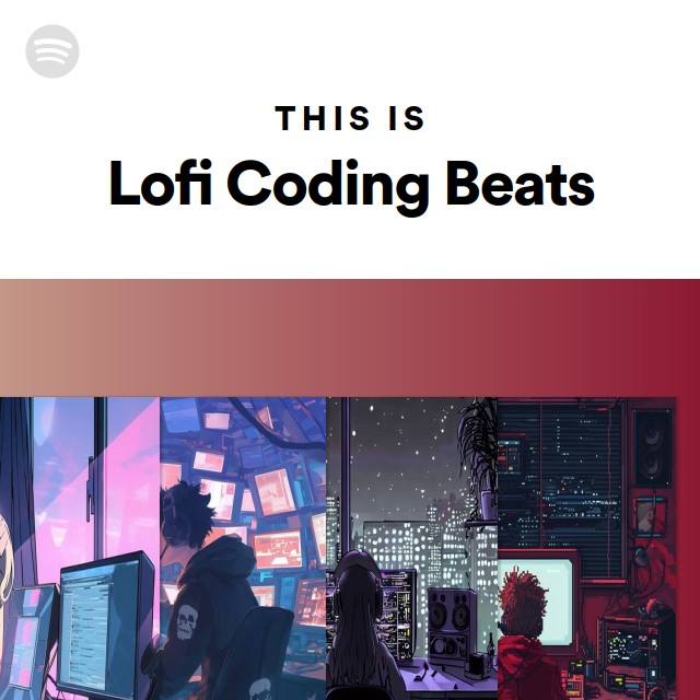 This Is Lofi Coding Beats | Spotify Playlist