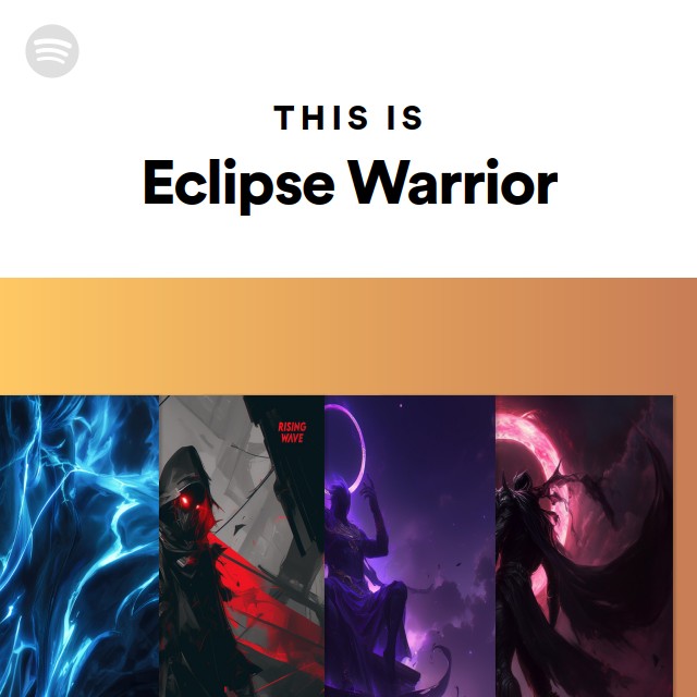 This Is Eclipse Warrior | Spotify Playlist