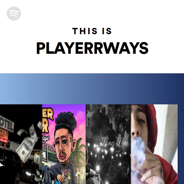 This Is PLAYERRWAYS - playlist by Spotify | Spotify
