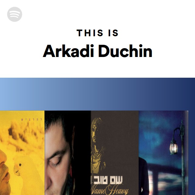 This Is Arkadi Duchin - playlist by Spotify | Spotify