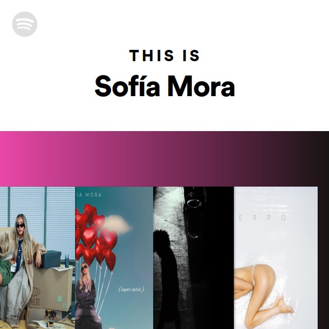 This Is Sofía Mora - playlist by Spotify | Spotify