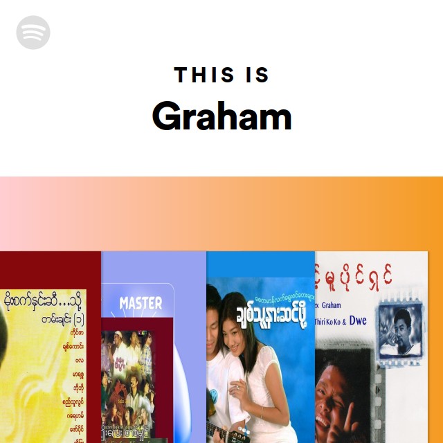 This Is Graham - playlist by Spotify | Spotify