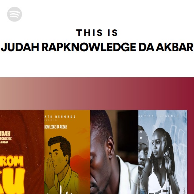 This Is JUDAH RAPKNOWLEDGE DA AKBAR | Spotify Playlist