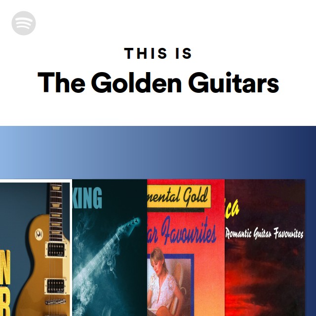This Is The Golden Guitars - playlist by Spotify | Spotify