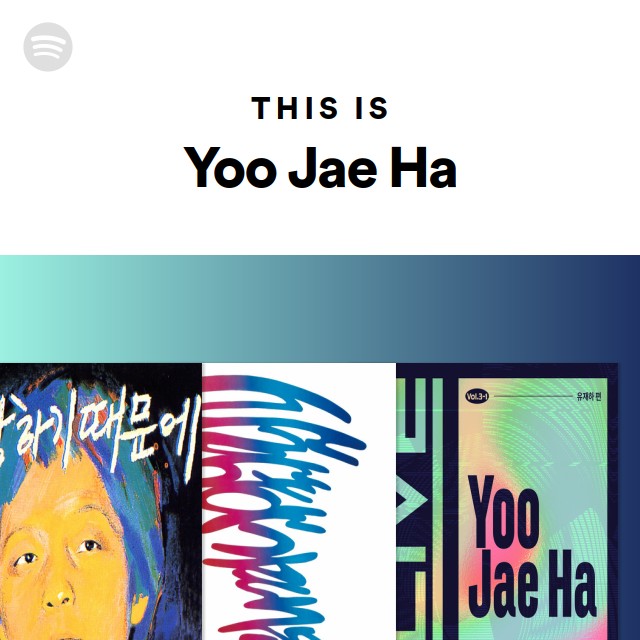 This Is Yoo Jae Ha | Spotify Playlist