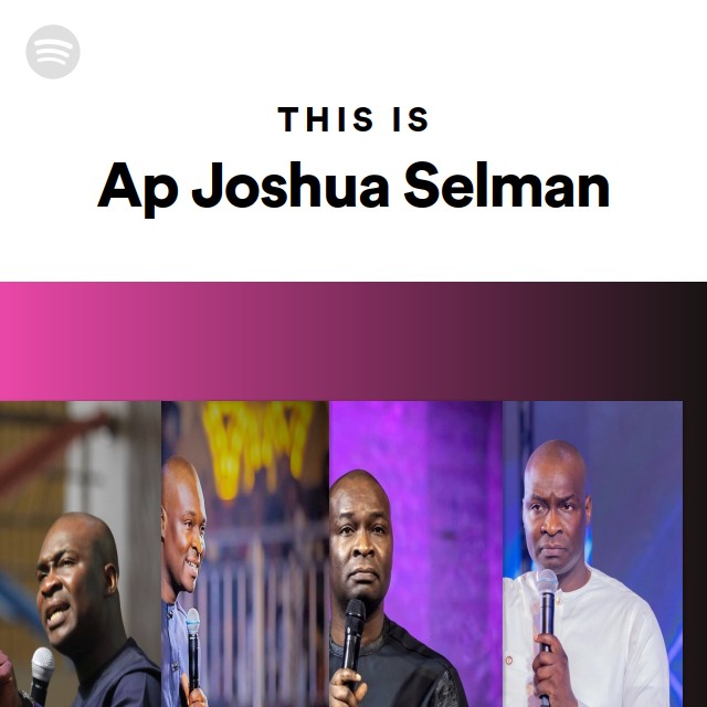 This Is Ap Joshua Selman - playlist by Spotify | Spotify