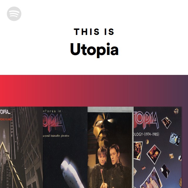 This Is Utopia - playlist by Spotify | Spotify