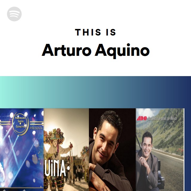 This Is Arturo Aquino - playlist by Spotify | Spotify