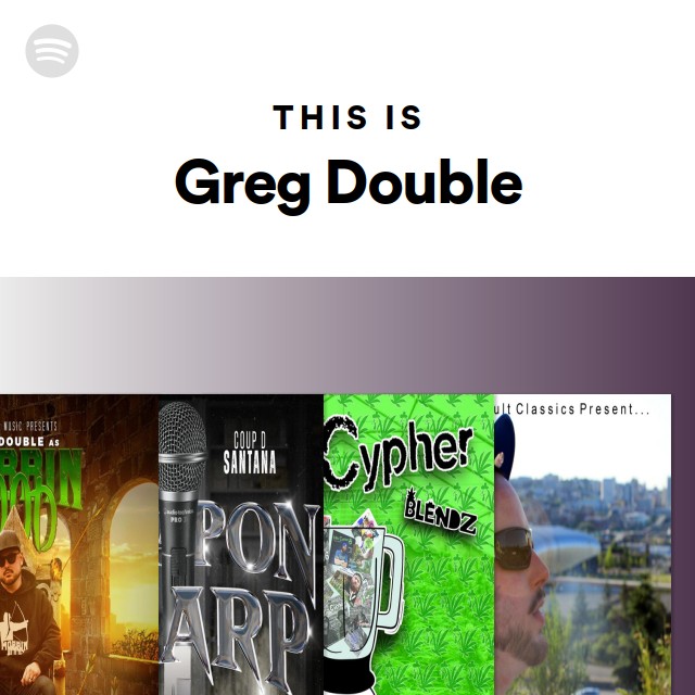 This Is Greg Double Playlist By Spotify Spotify
