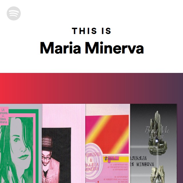 This Is Maria Minerva - playlist by Spotify | Spotify