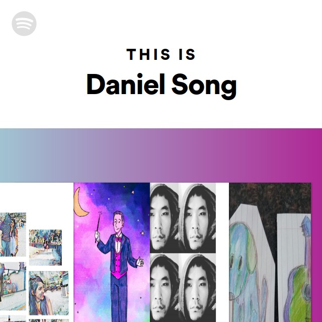 This Is Daniel Song - playlist by Spotify | Spotify
