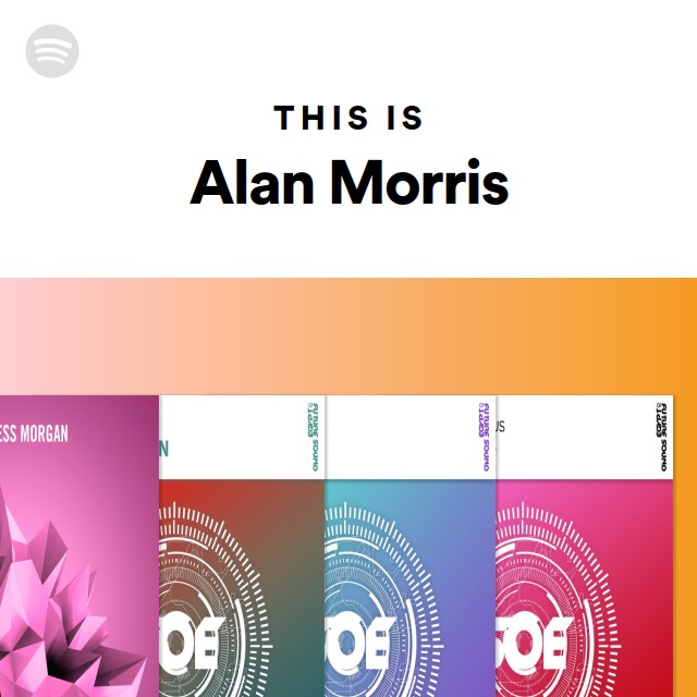 This Is Alan Morris - playlist by Spotify | Spotify