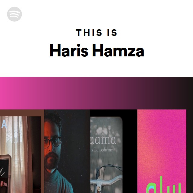 This Is Haris Hamza - playlist by Spotify | Spotify