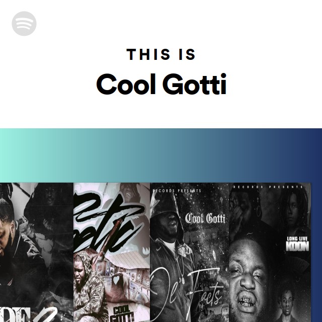 This Is Cool Gotti - playlist by Spotify | Spotify