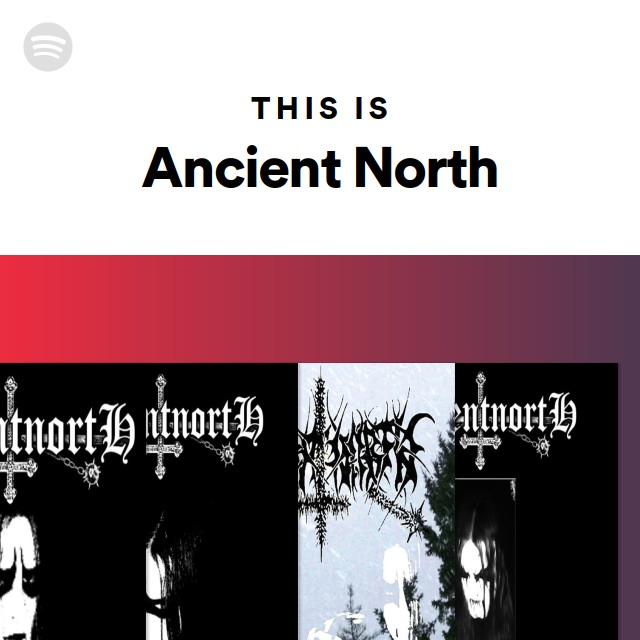 This Is Ancient North - playlist by Spotify | Spotify