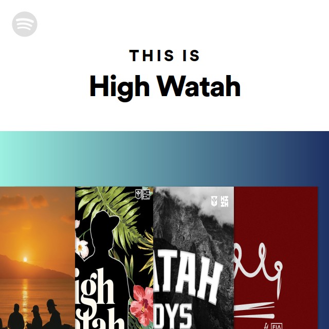 This Is High Watah - playlist by Spotify | Spotify