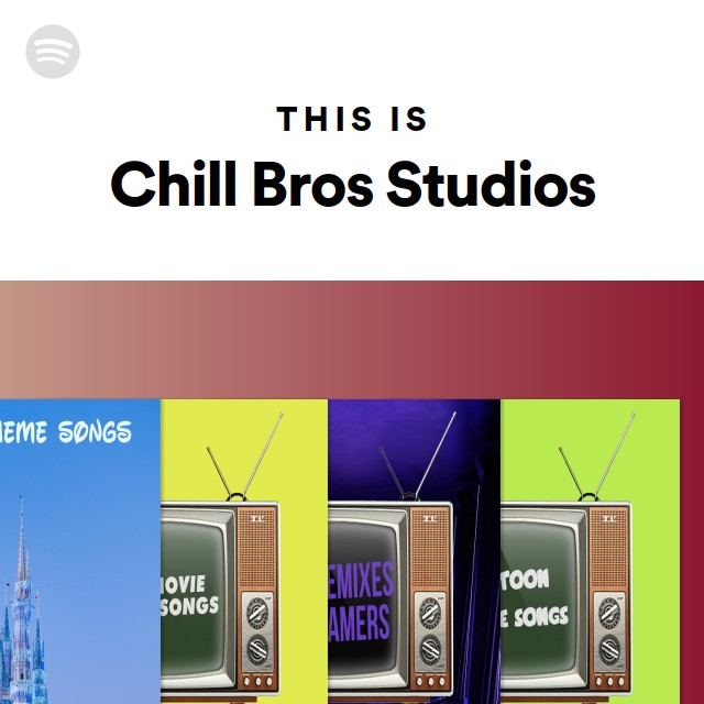 This Is Chill Bros Studios - playlist by Spotify | Spotify