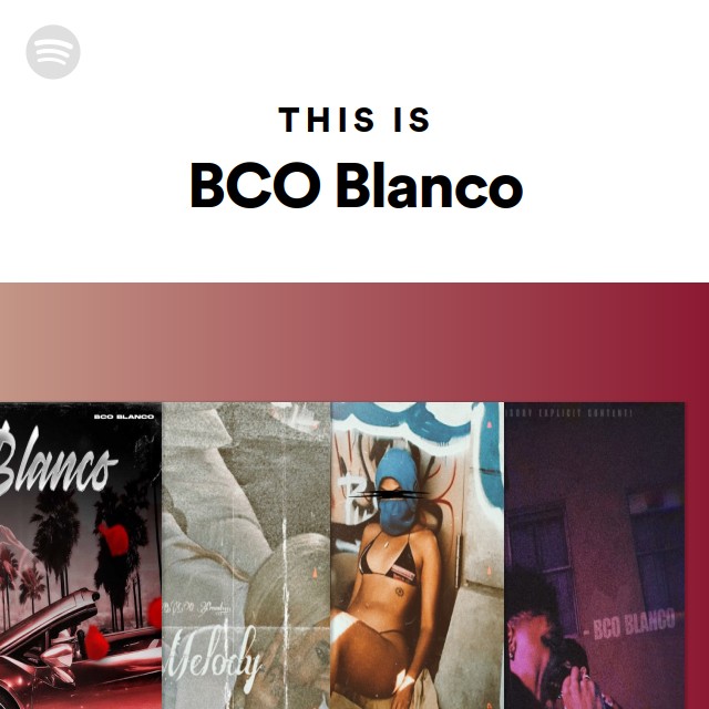 This Is BCO Blanco | Spotify Playlist