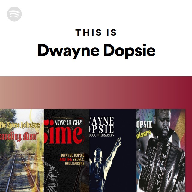 This Is Dwayne Dopsie - playlist by Spotify | Spotify