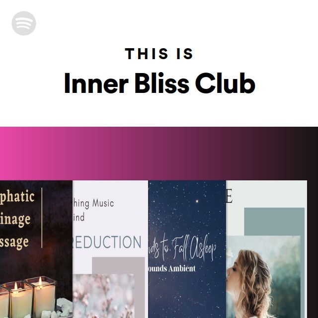 This Is Inner Bliss Club - playlist by Spotify | Spotify