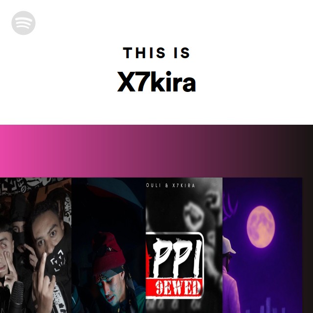 This Is X7kira | Spotify Playlist
