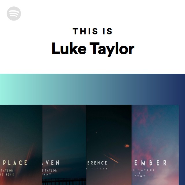 This Is Luke Taylor - playlist by Spotify | Spotify