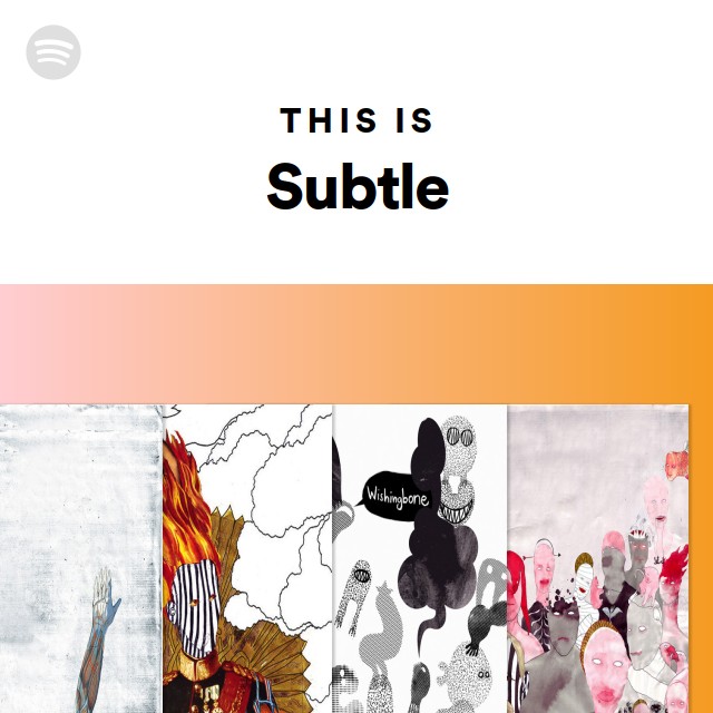 This Is Subtle - playlist by Spotify | Spotify
