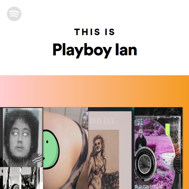 This Is Playboy Ian - playlist by Spotify | Spotify