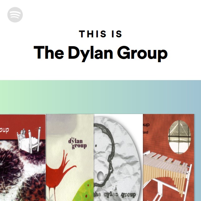 This Is The Dylan Group - playlist by Spotify | Spotify