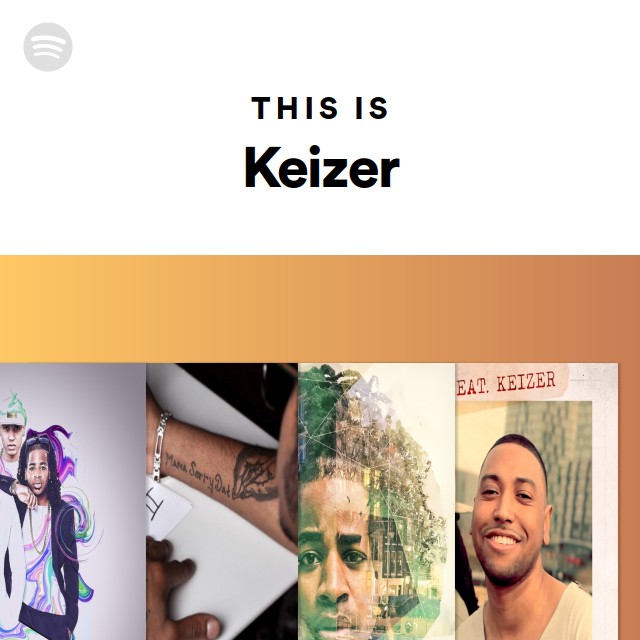 This Is Keizer - playlist by Spotify | Spotify